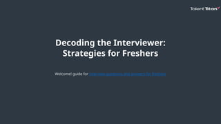 Decoding-the-Interviewer-Strategies-for-Freshers with Talent Titan.pptx