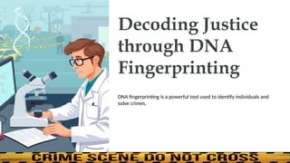 Decoding Justice through DNA Fingerprinting..pptx