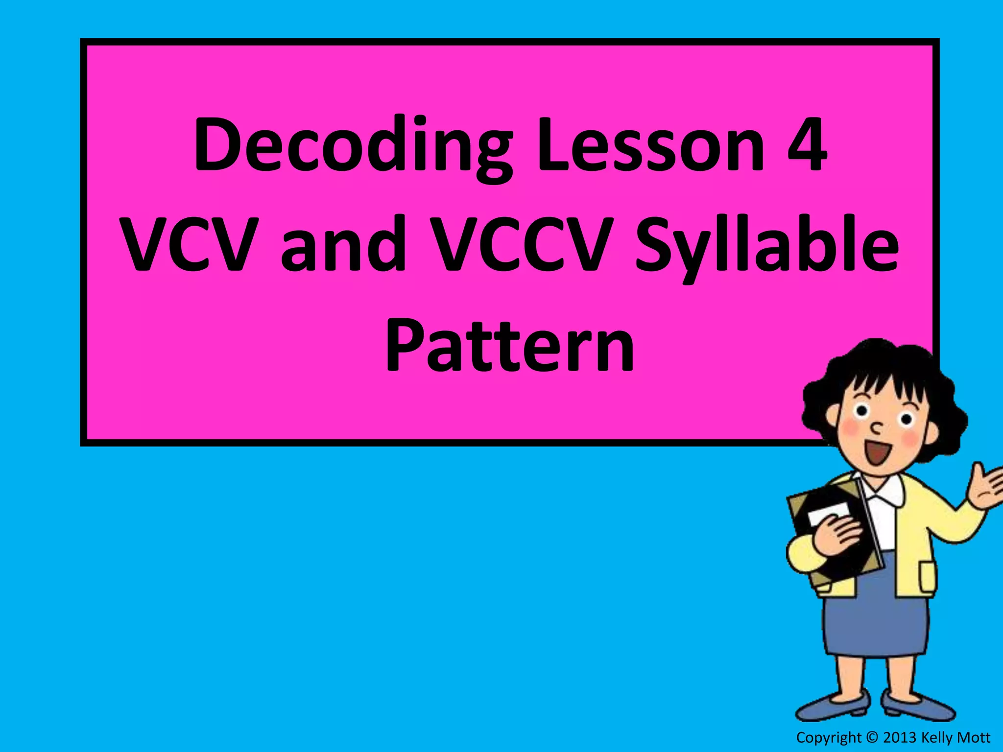 Decoding Unit 1 lesson 4 vcv and vccv | PPTX