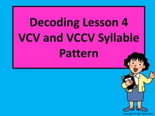 Decoding Unit 1 lesson 4 vcv and vccv | PPTX