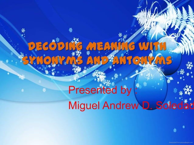 Decoding meaning using synonyms and antonyms | PPT
