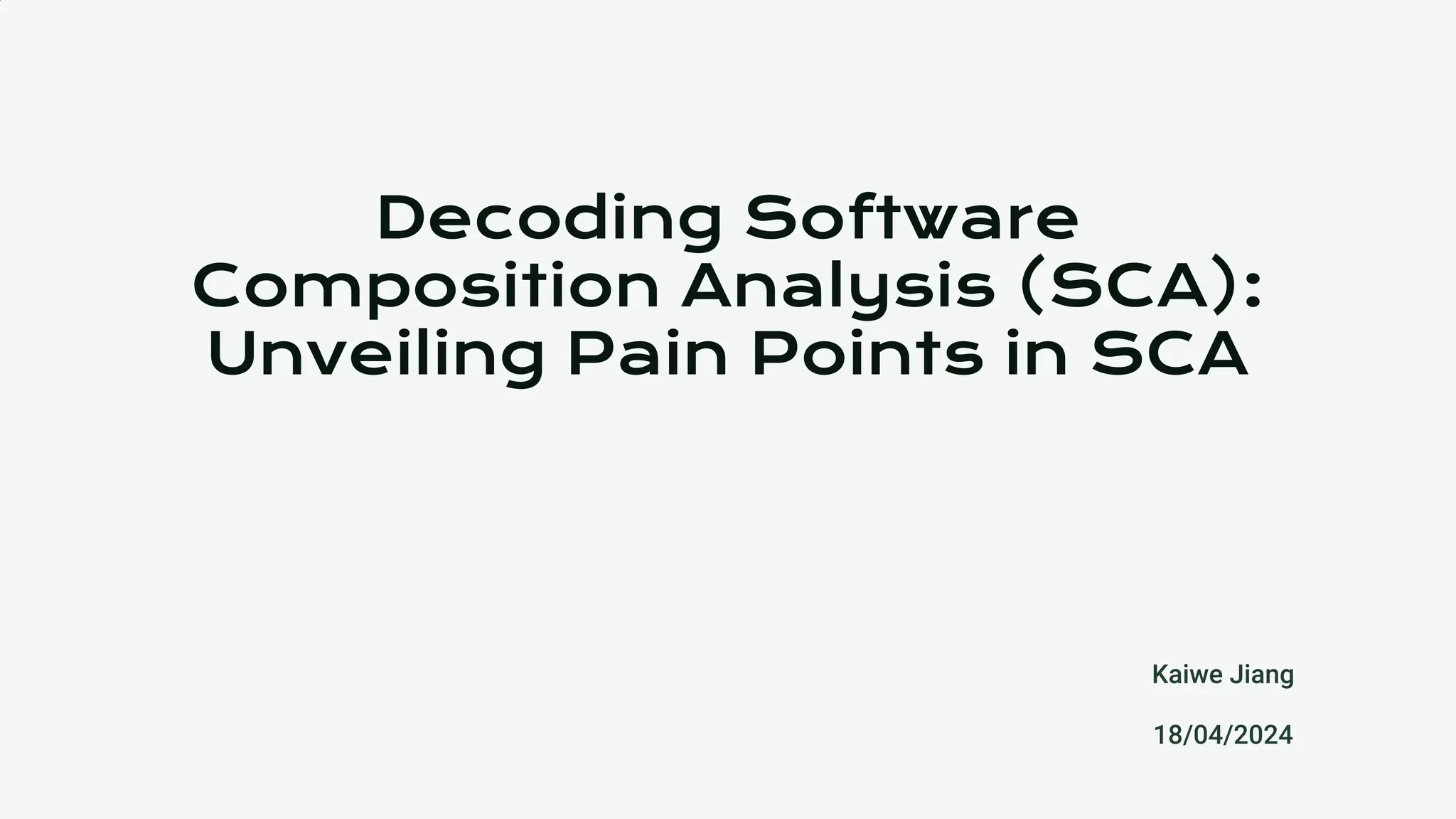 Decoding Software Composition Analysis (SCA) - Unveiling Pain Points in SCA - Kaiwen Jiang.pdf