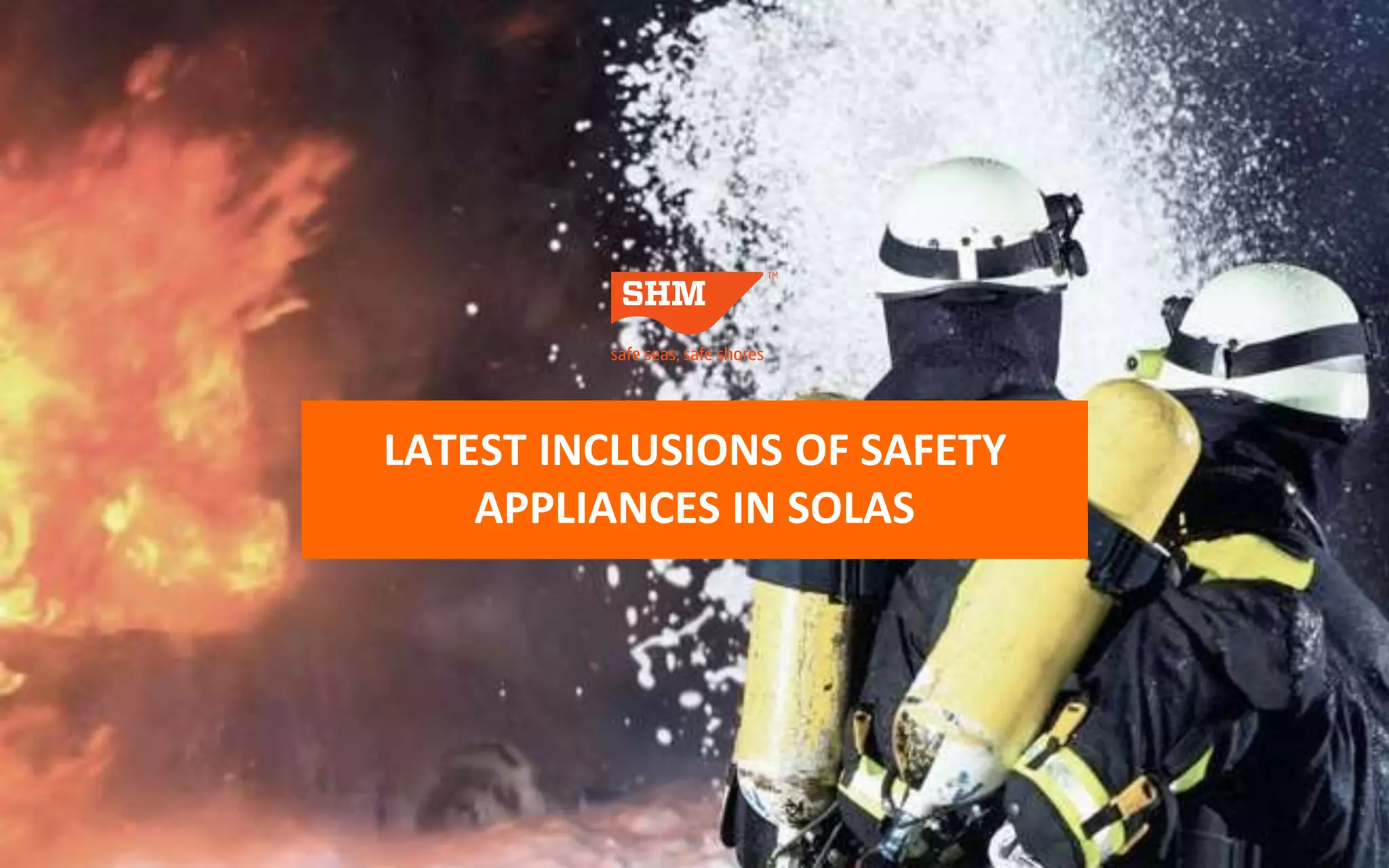 Decoding SOLAS (Safety of Life at Sea) by SHM Shipcare | PPTX