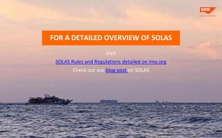 Decoding SOLAS (Safety of Life at Sea) by SHM Shipcare | PPTX