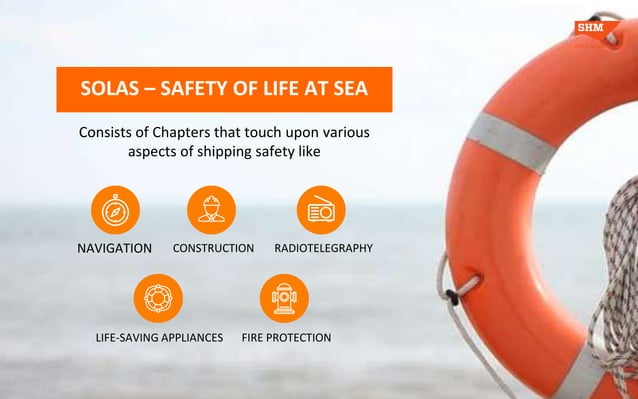 Decoding SOLAS (Safety of Life at Sea) by SHM Shipcare | PPTX