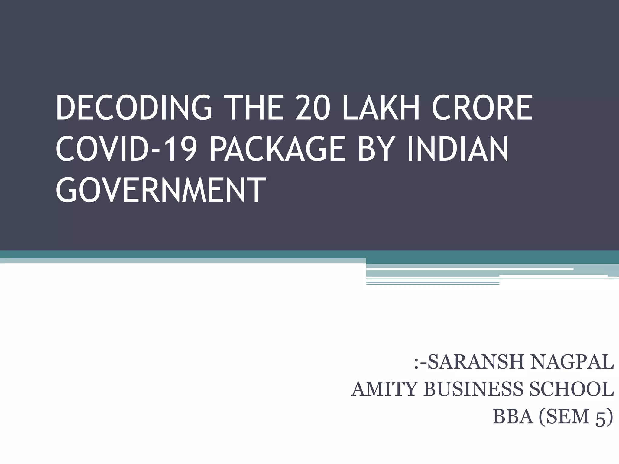 Decoding the 20lakh crore cvid package saransh nagpal | PPTX