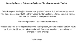 Decoding Tweezer Bottoms: A Beginner-Friendly Approach to Trading | PPT