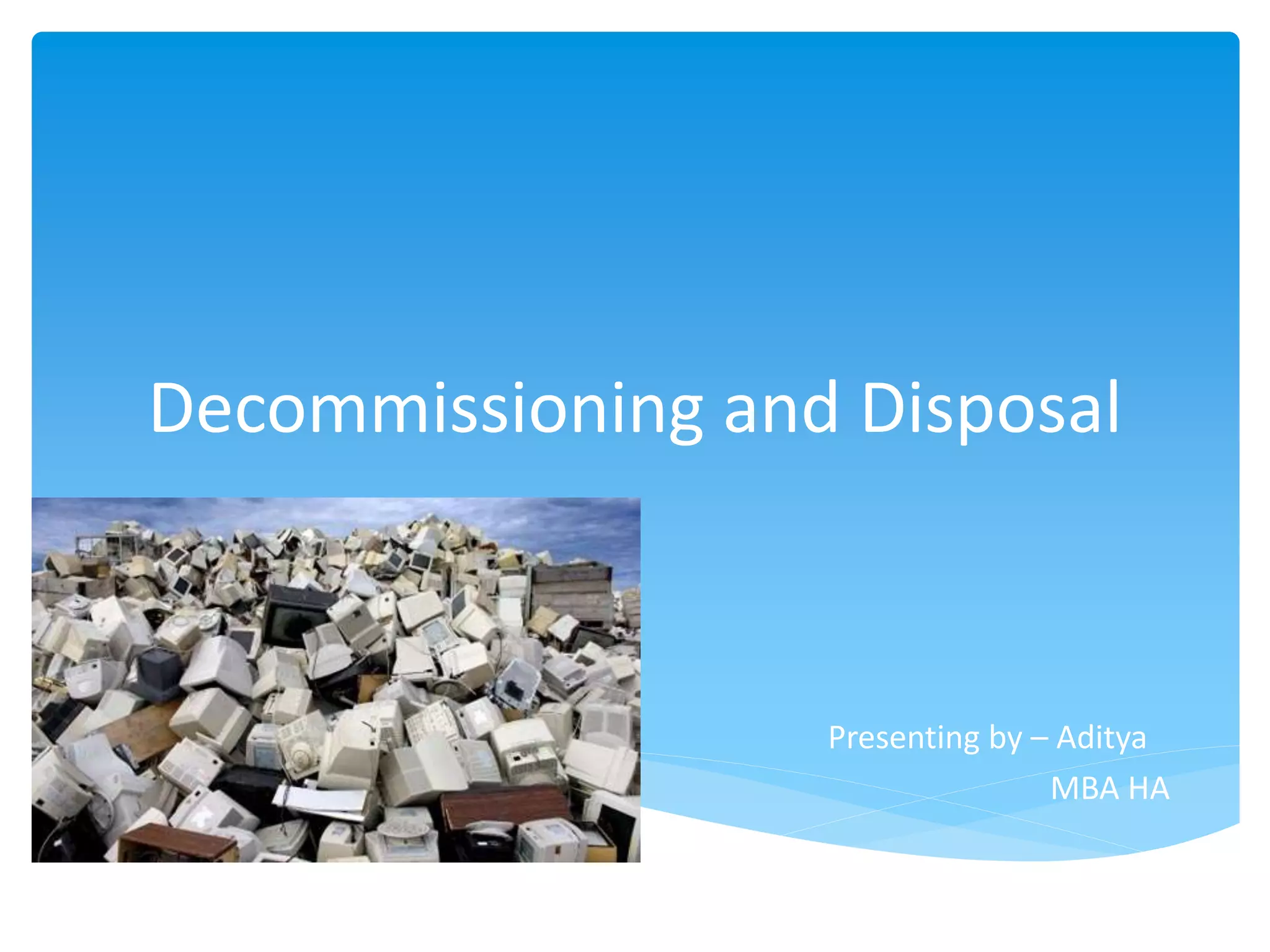 Decommissioning and disposal | PPTX