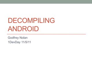 Decompiling Android | PPTX | Operating Systems | Computer Software and Applications