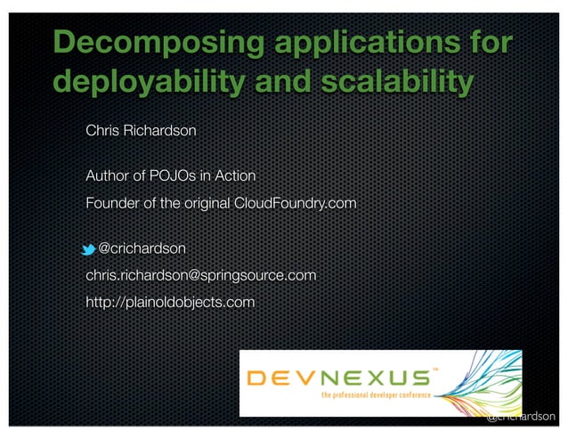 Decomposing applications for scalability and deployability (devnexus 2013) | PPT