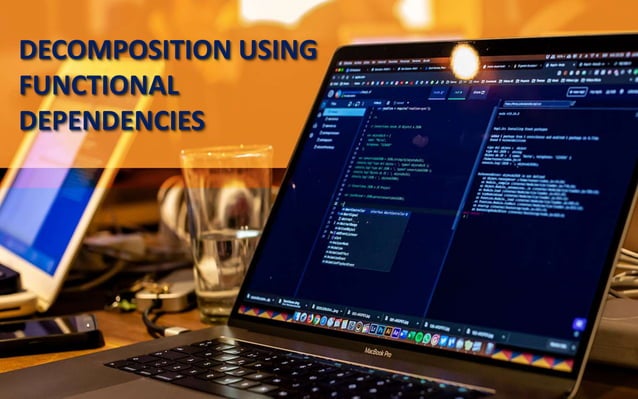 Decomposition | PPTX | Databases | Computer Software and Applications