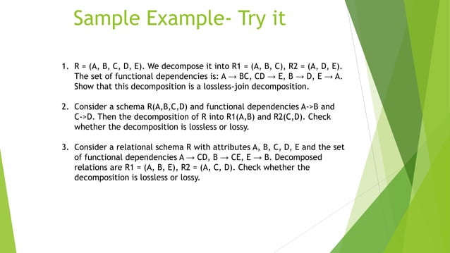 Decomposition in DBMS- check the lossless and lossy concept | PPT