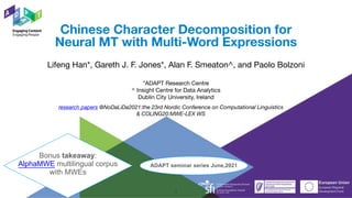 Chinese Character Decomposition for Neural MT with Multi-Word Expressions | PPT