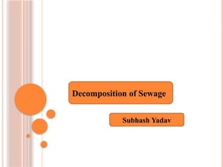 decomposition of sewage in solid waste management | PPTX
