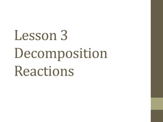 Decomposition Reactions for Grade 11 Chemistry.pptx