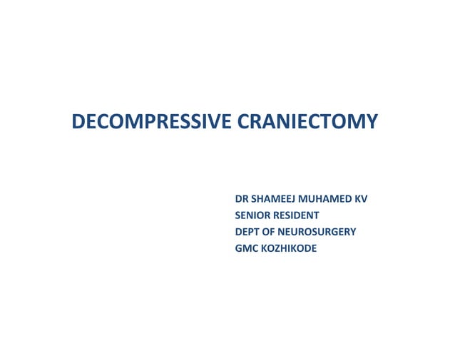 DECOMPRESSIVE CRANIECTOMY - DR SHAMEEJ | PPT