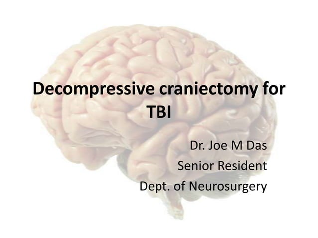 Decompressive craniectomy in Traumatic Brain Injury | PPSX