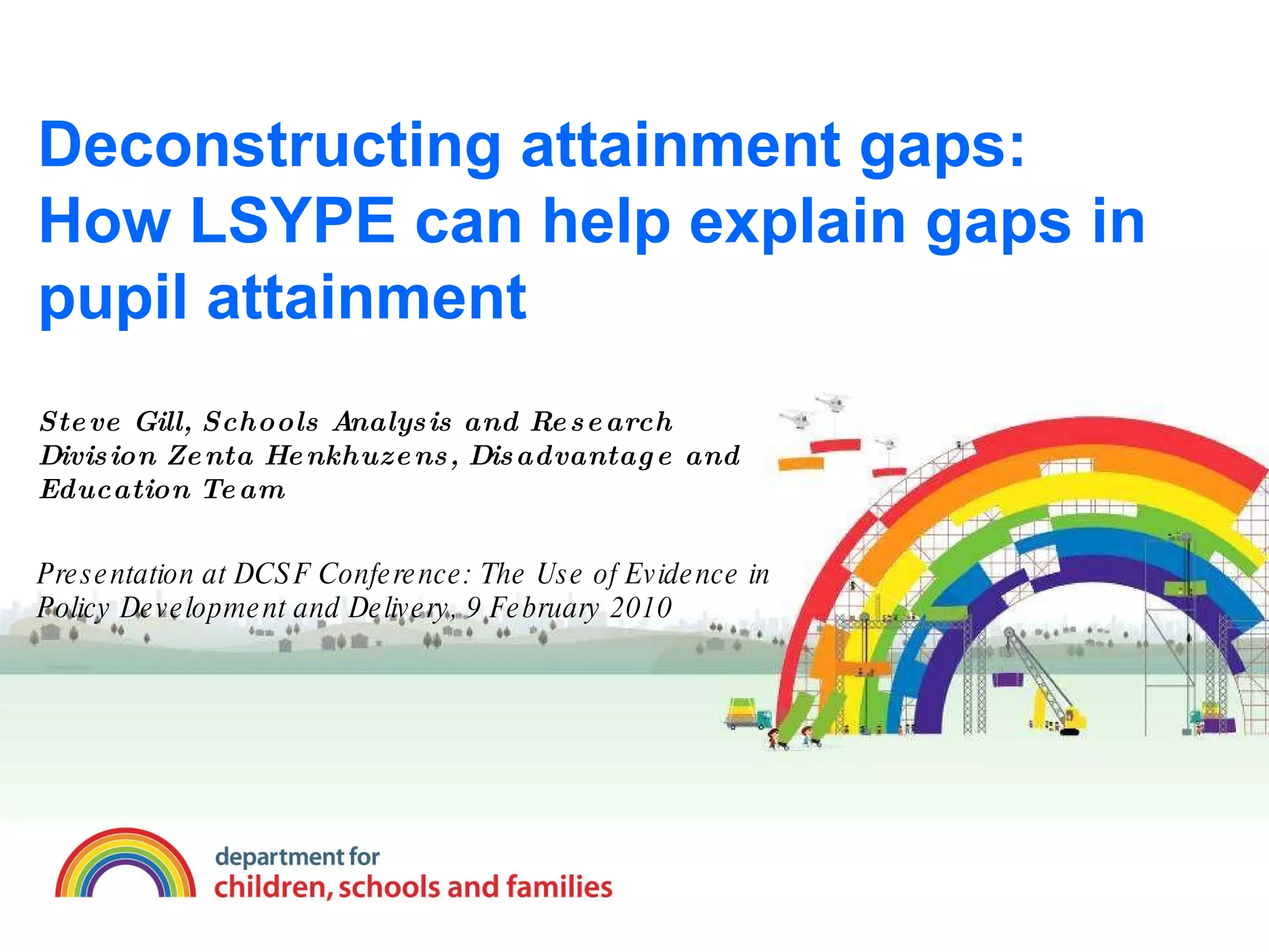 Deconstructing attainment gaps: How LSYPE can help explain gaps in pupil attainment | PPT