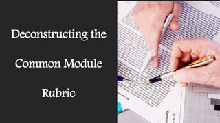 Deconstructing the common module rubric | PPTX