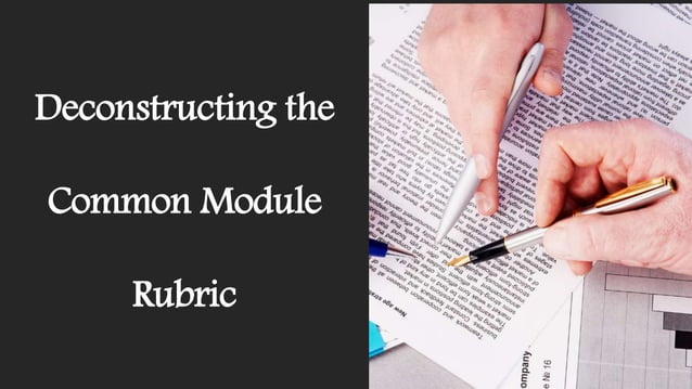 Deconstructing the common module rubric | PPTX