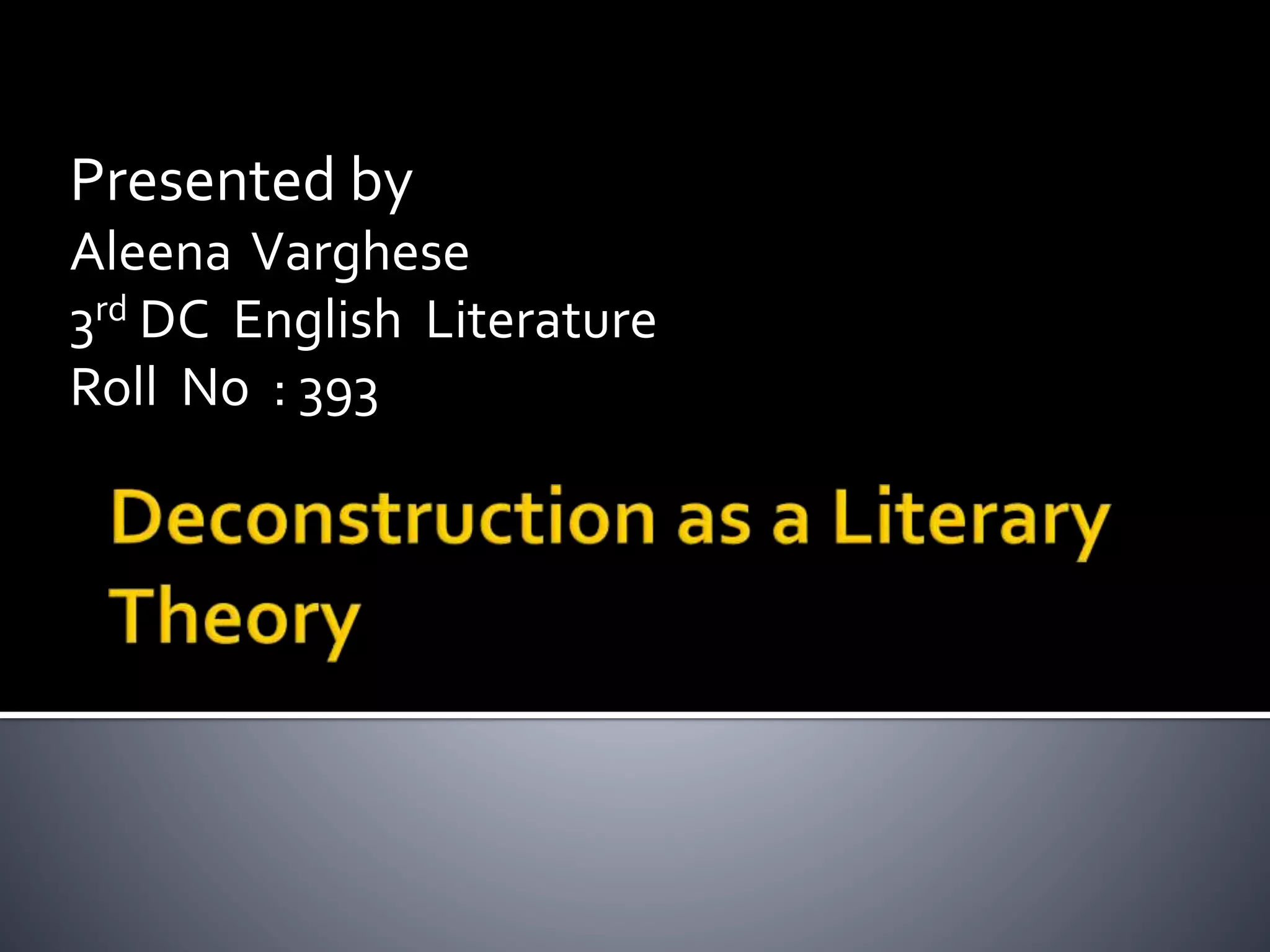 Deconstruction as a literary theory | PPTX