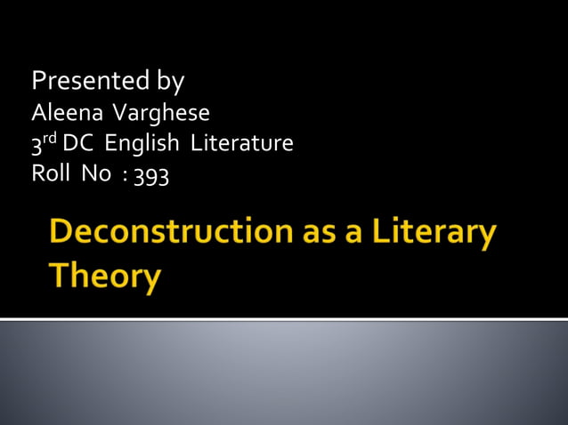 Deconstruction as a literary theory | PPTX