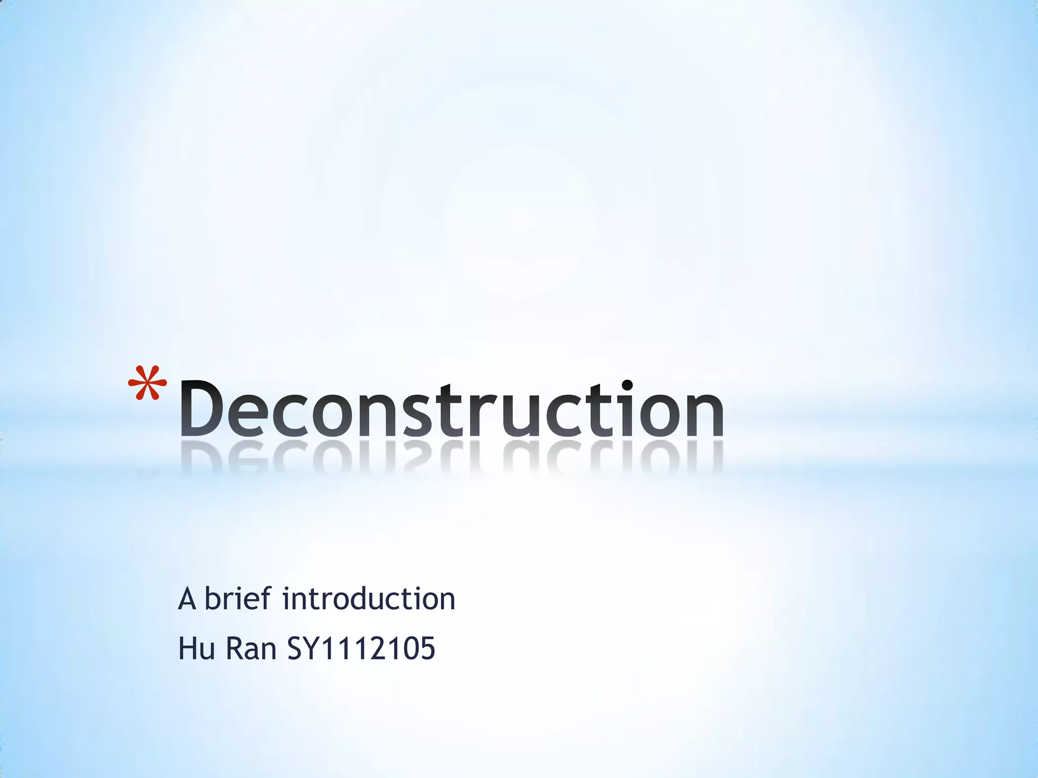 Deconstruction introduction | PPTX | Science