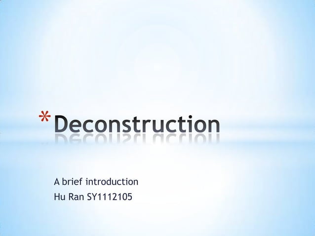 Deconstruction introduction | PPTX | Science