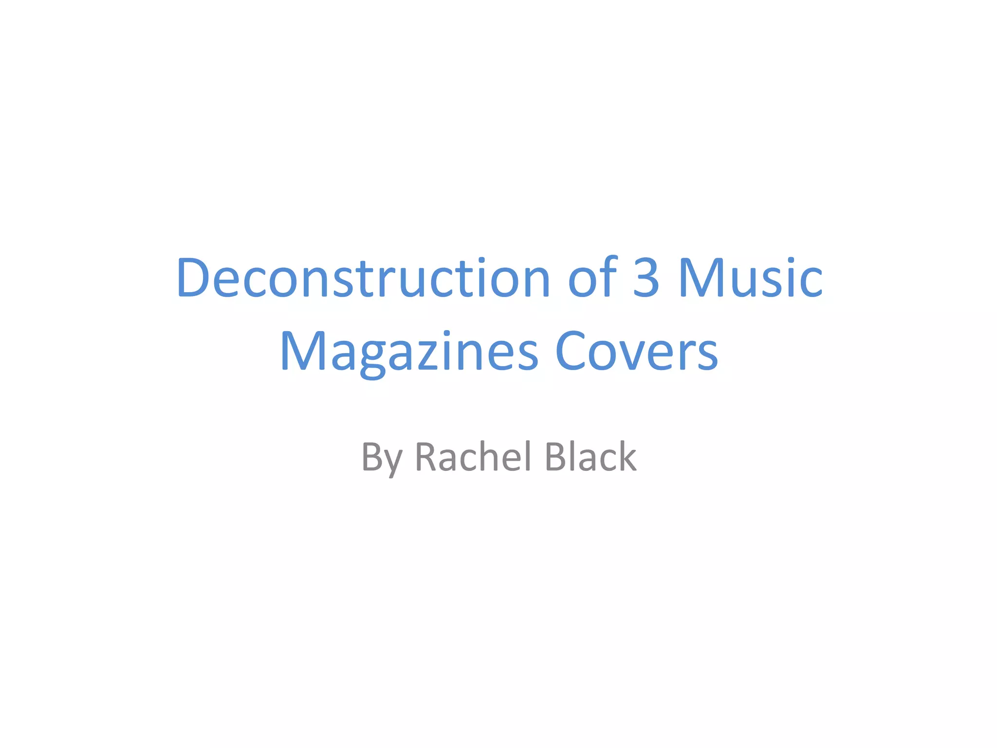 Deconstruction of 3 music magazine covers | PPTX