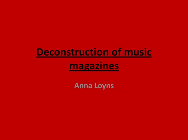 Deconstruction of music magazines finished | PPT
