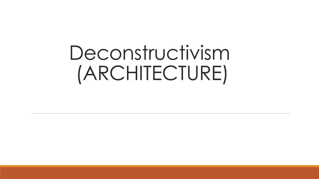Deconstructivism | PPTX
