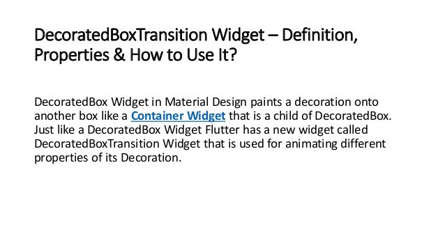 DecoratedBoxTransition Widget – Definition, Properties & How to Use It.pptx DecoratedBoxTransition Widget – Definition, Properties & How to Use It.pptx