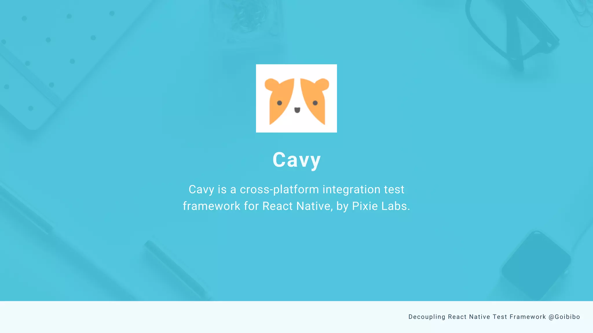 Decoupling React Native Test Framework Ppt