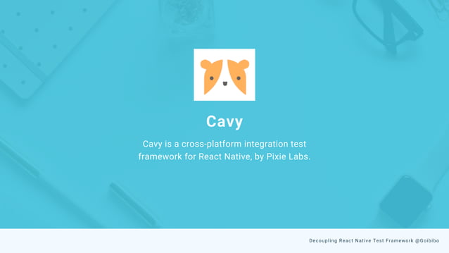 Decoupling React Native Test Framework Ppt 9267