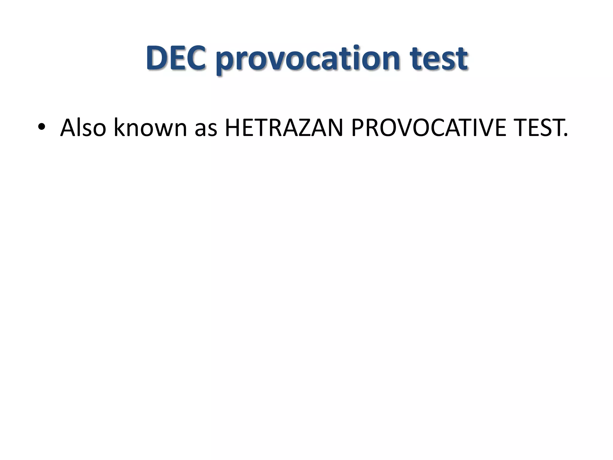 Dec provocation test (lymphatic filiarisis) | PPTX