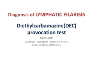 Dec provocation test (lymphatic filiarisis) | PPTX
