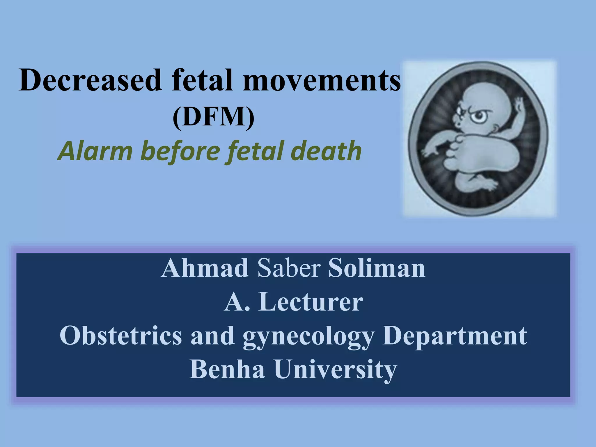 Decreased fetal movements | PPTX