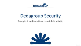 Dedagroup Security | PPTX