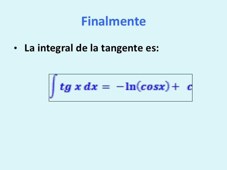 Deducción de las fórmulas de integración tg