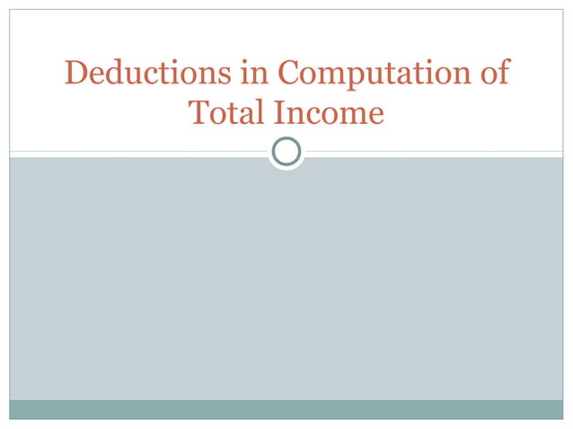 Deductions in computation of total income | PPT
