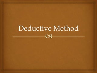 Deductive method | PPTX