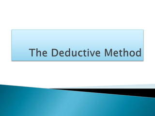 Deductive method | PPTX
