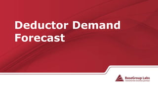 Deductor demand forecast | PPT