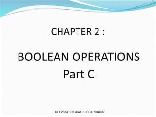Dee2034 chapter 2 boolean algebra part c | PPT