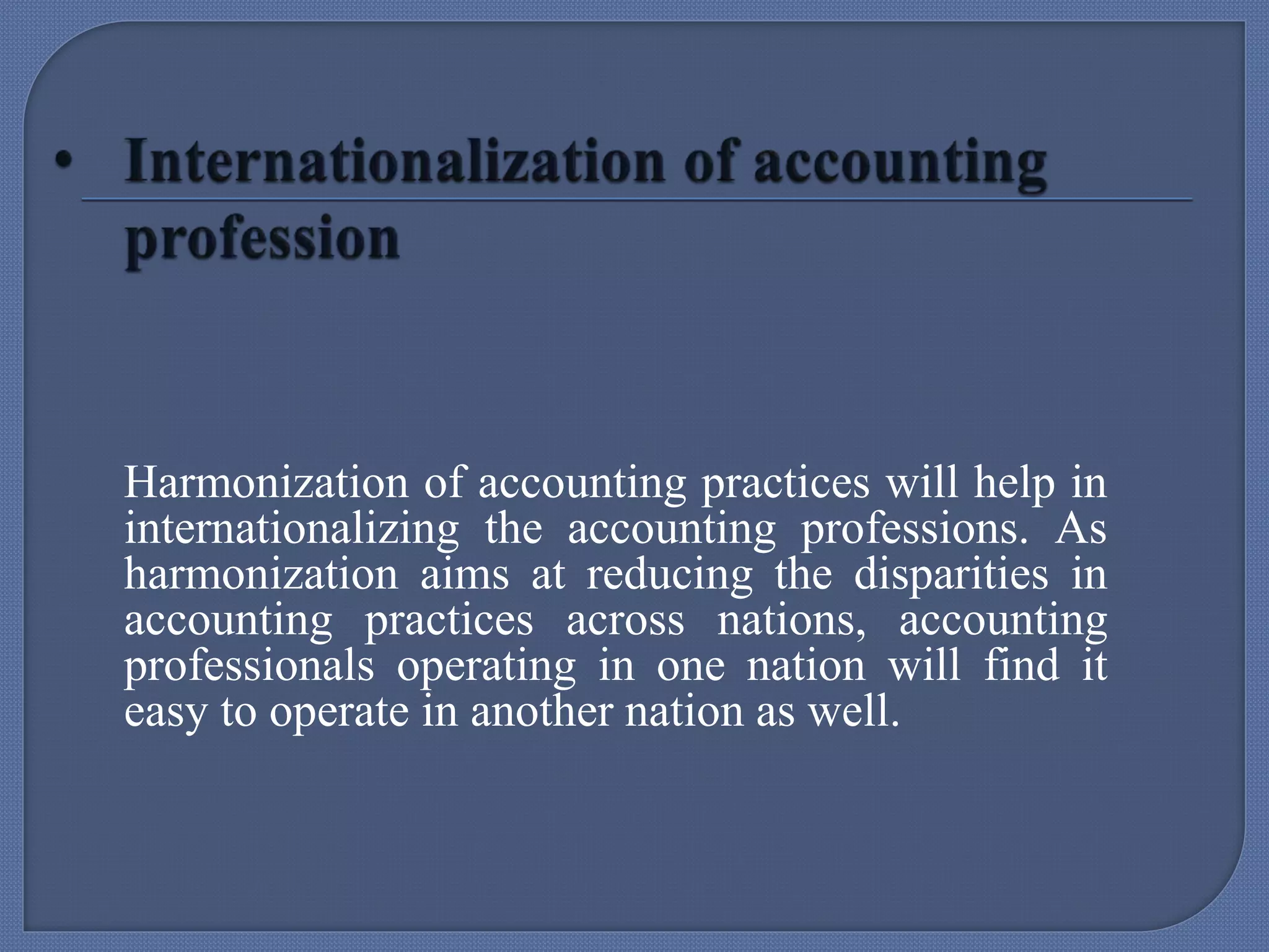 Rationale for harmonization of financial reporting practice around the ...