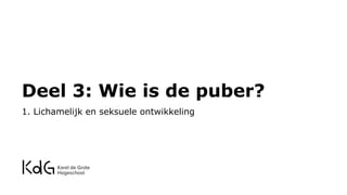 Deel 3 1 lichamelijke en seksuele ontwikkeling | PPT