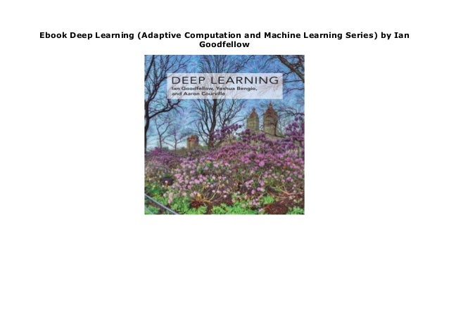 Ebook Deep Learning (Adaptive Computation and Machine Learning Series ...
