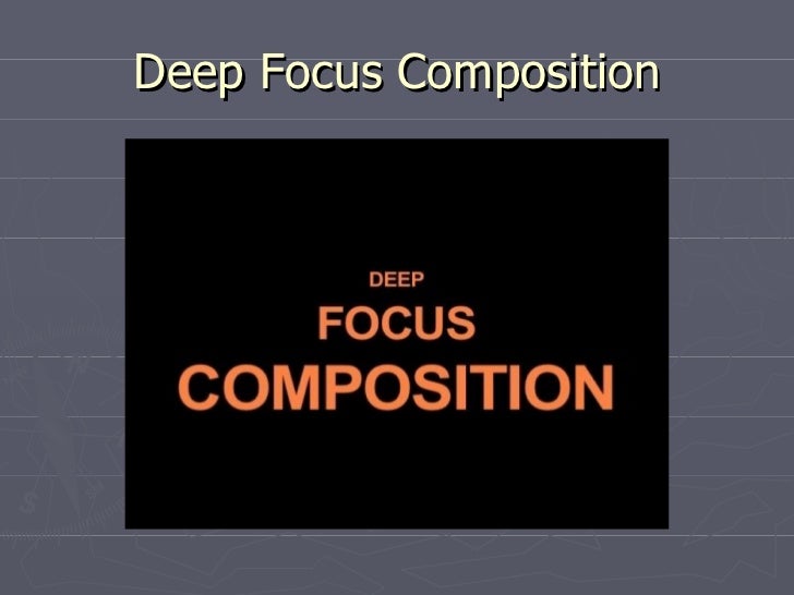 Deep Focus