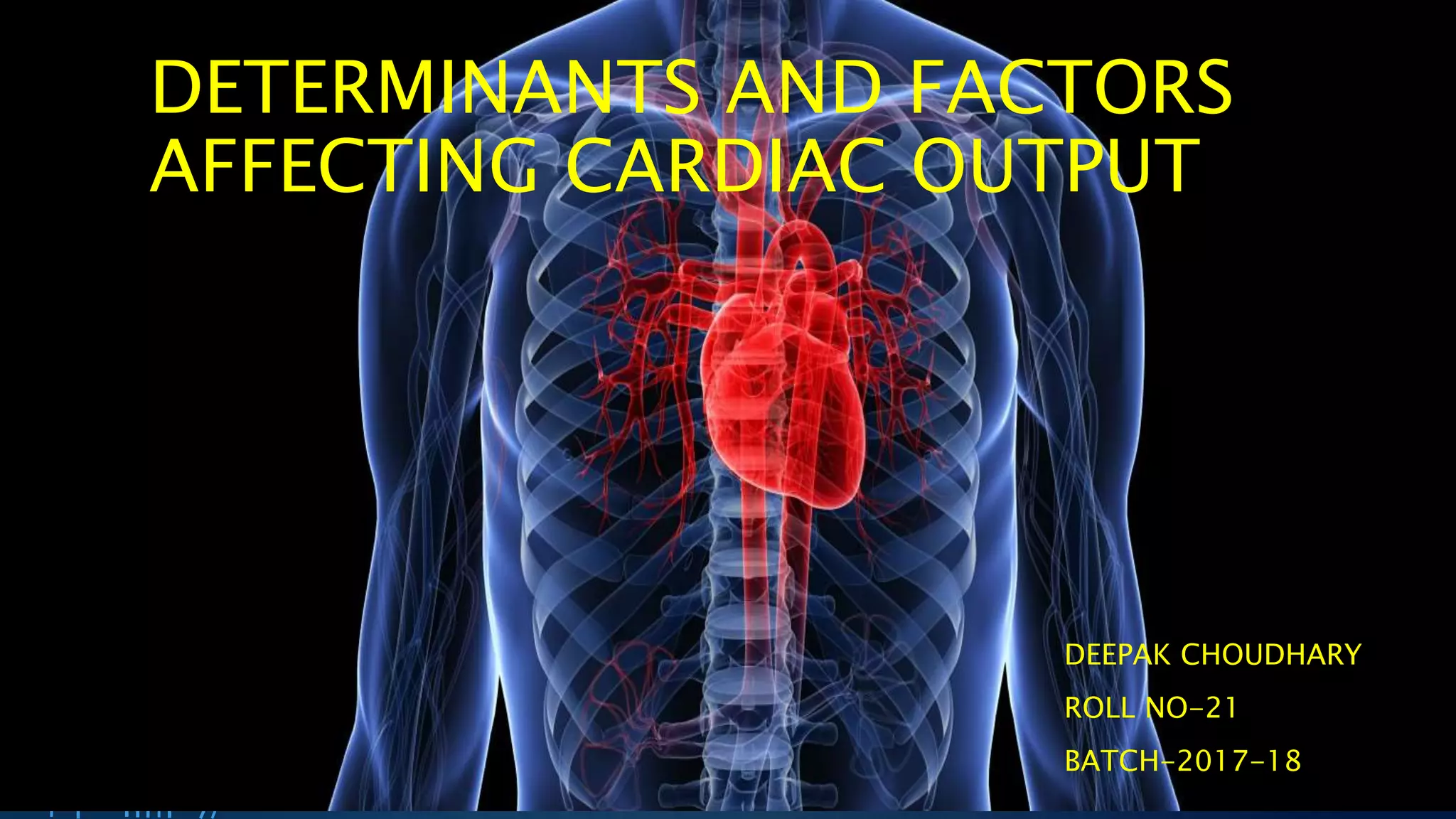 DETERMINANTS AND FACTORS AFFECTING CARDIAC OUTPUT | PPT