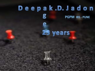 Deepak D Jadon | PPT